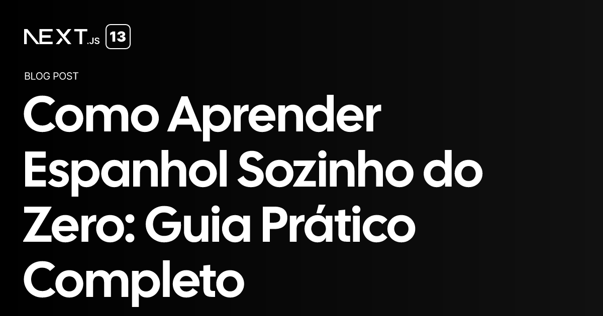Como Aprender Espanhol Sozinho do Zero: Guia Prático Completo | Avatalks
